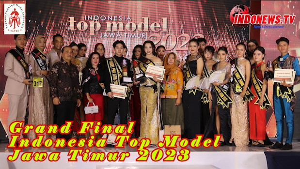 Grand Final Indonesia Top Model Jawa Timur 2023 - indonews.tv televisi ...